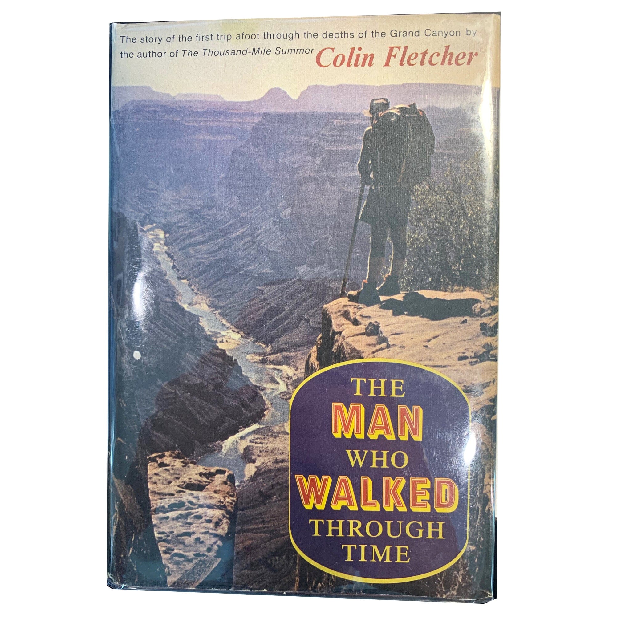 The Man Who Walked Through Time by Colin Fletcher, First Edition, With ...